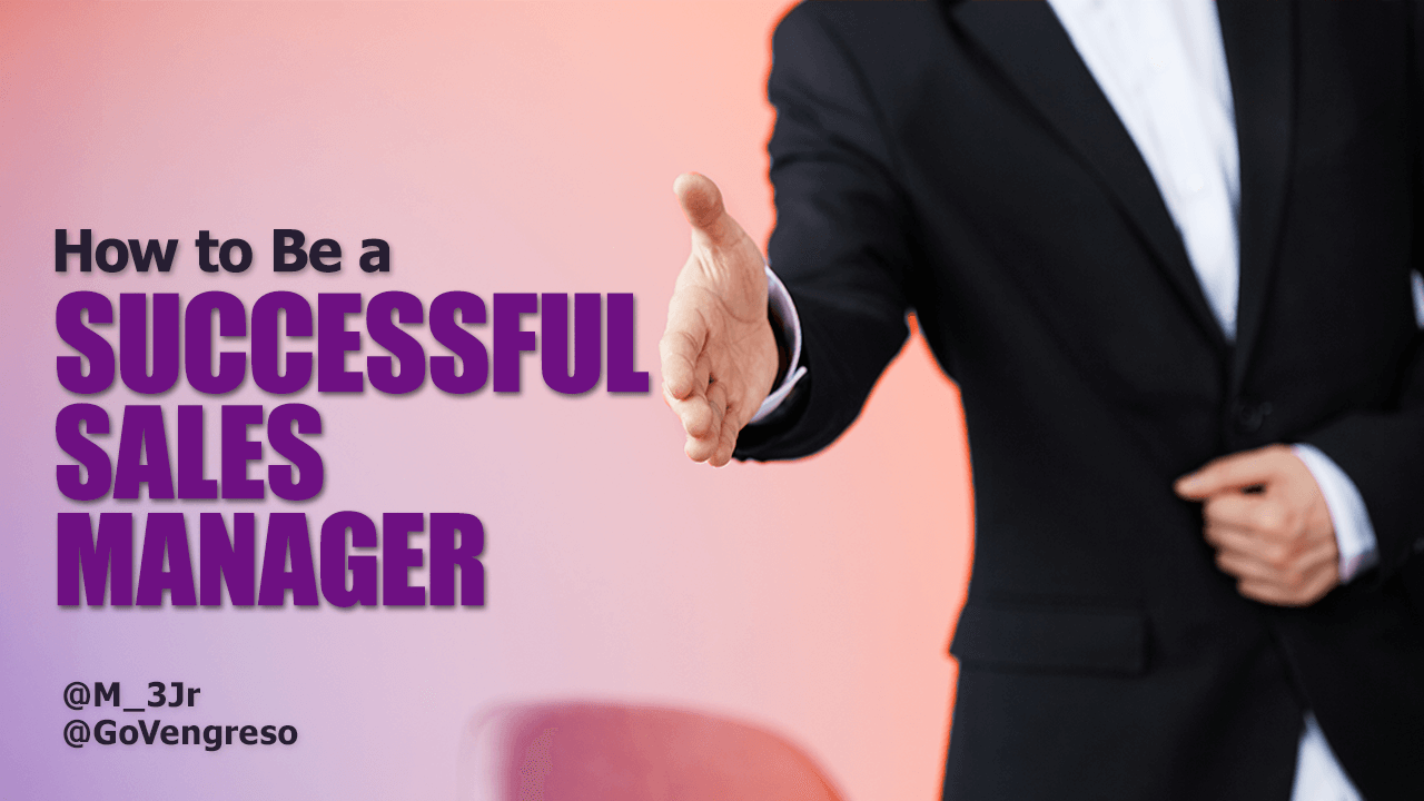 How to Be a Good Sales Manager in the Digital Age - Vengreso